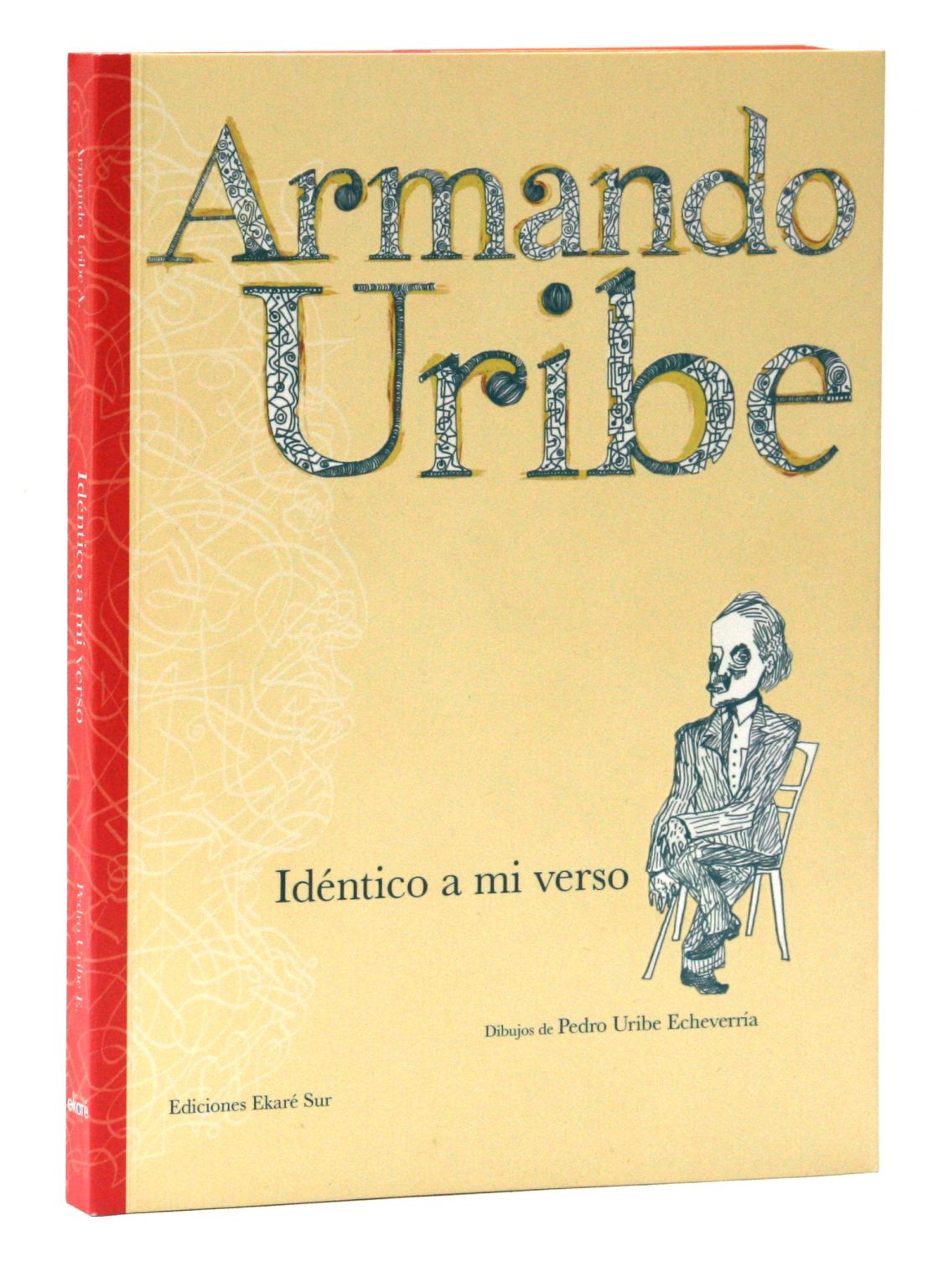 «Idéntico a mi verso», el nuevo libro de Armando Uribe